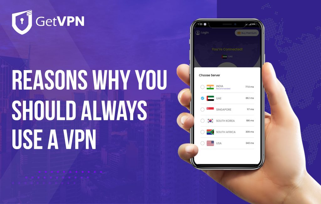 Reasons why you should always use a VPN